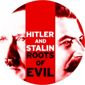 Hitler and Stalin: Roots of Evil - TV program - Whois - xwhos.com